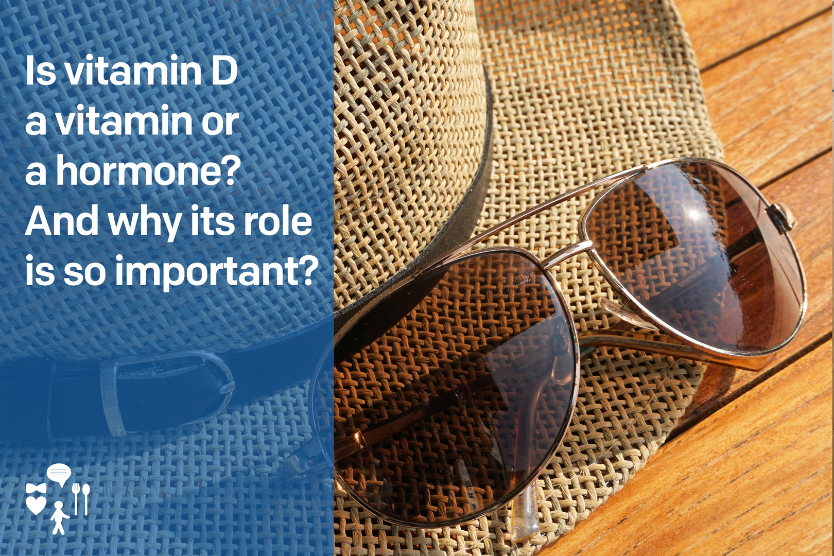 Is Vitamin D A Vitamin Or A Hormone And Why Its Role Is So Important