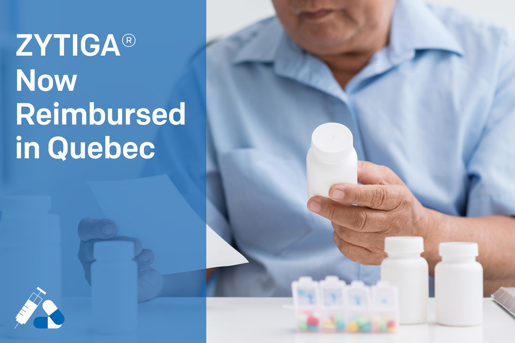 ZYTIGA® - Now Reimbursed in Quebec