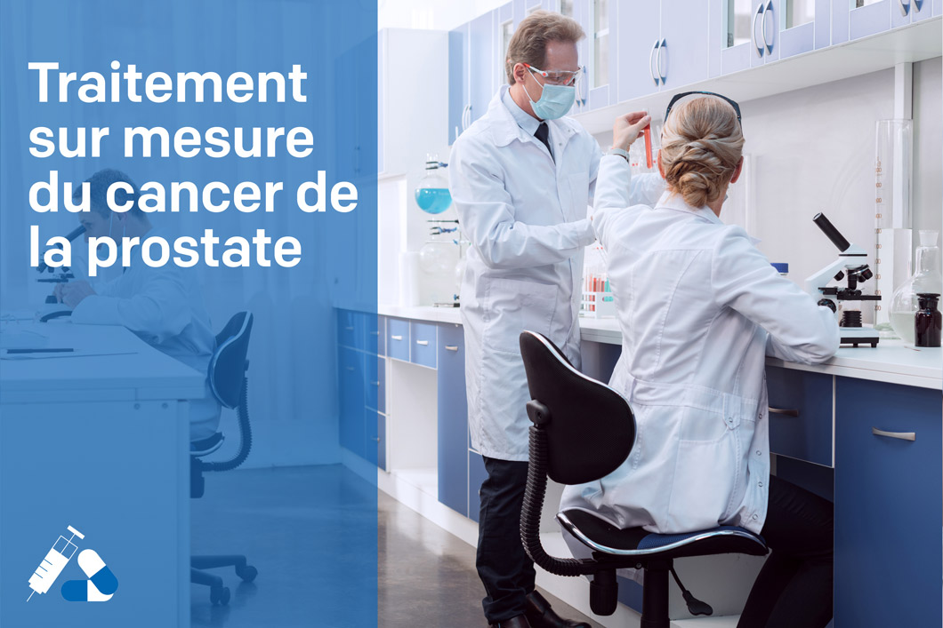 Traitement sur mesure du cancer de la prostate